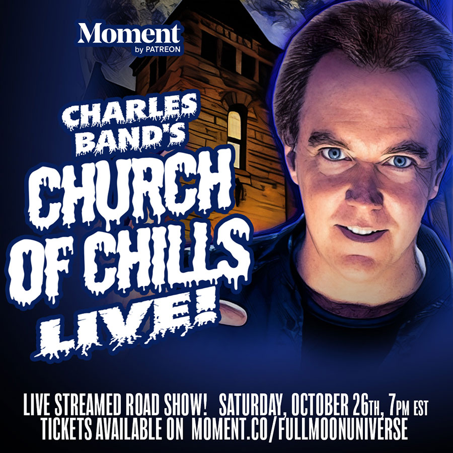 Charles Band's Church of Chills LIVE! – WITNESS THE RETURN OF THE FULL ...